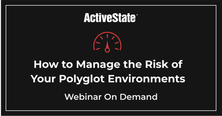 How to Manage the Risk of your Polyglot Environments - ActiveState