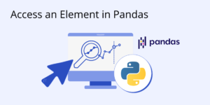 How to Access an Element in Pandas - ActiveState