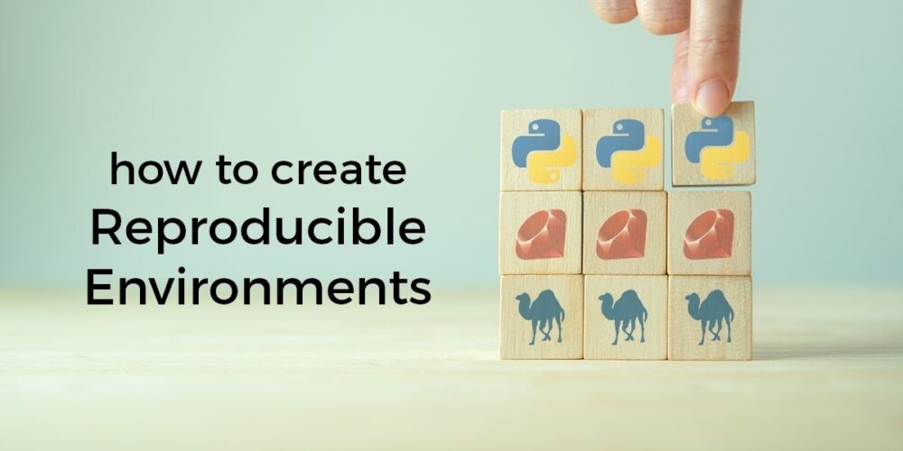 How to Solve Reproducible Environments the Easy Way