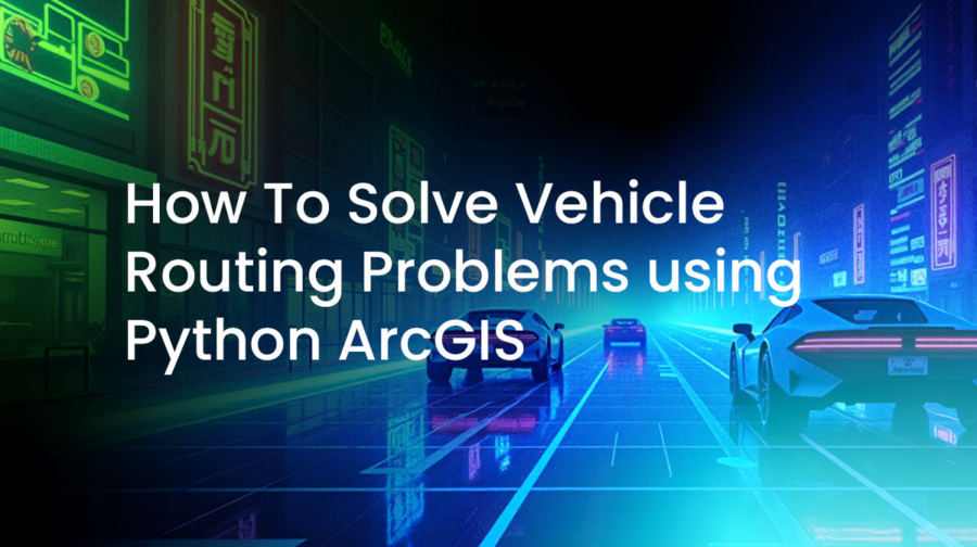 How To Solve Vehicle Routing Problems using Python ArcGIS