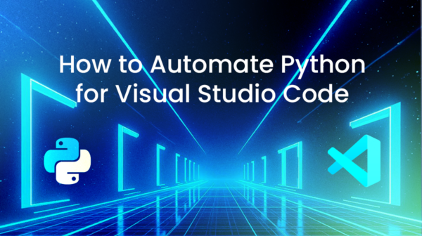 How to Automate Python for Visual Studio Code