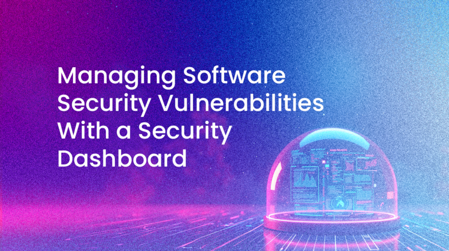 How to Manage Software Security Vulnerabilities