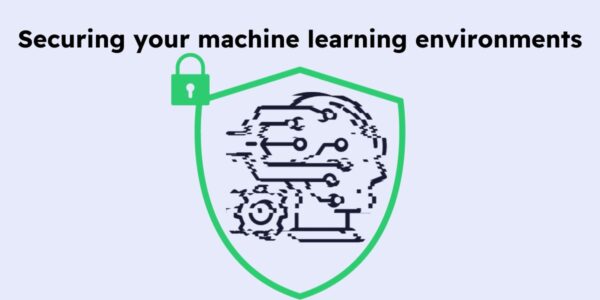 How To Secure Machine Learning Environments Activestate