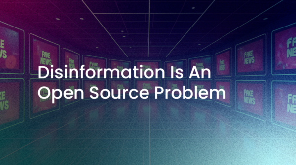 Disinformation Is An Open Source Problem - ActiveState