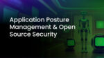 Application Posture Management & Open Source Security - ActiveState