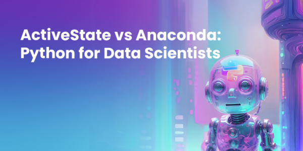 Activestate Vs Anaconda Python For Data Scientists Activestate