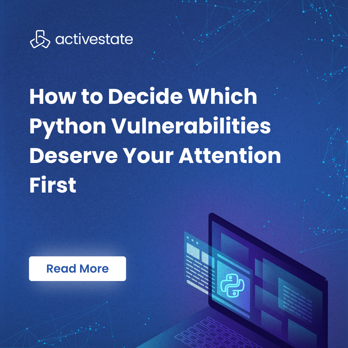 How to Decide Which Python Vulnerabilities Deserve Your Attention First - ActiveState