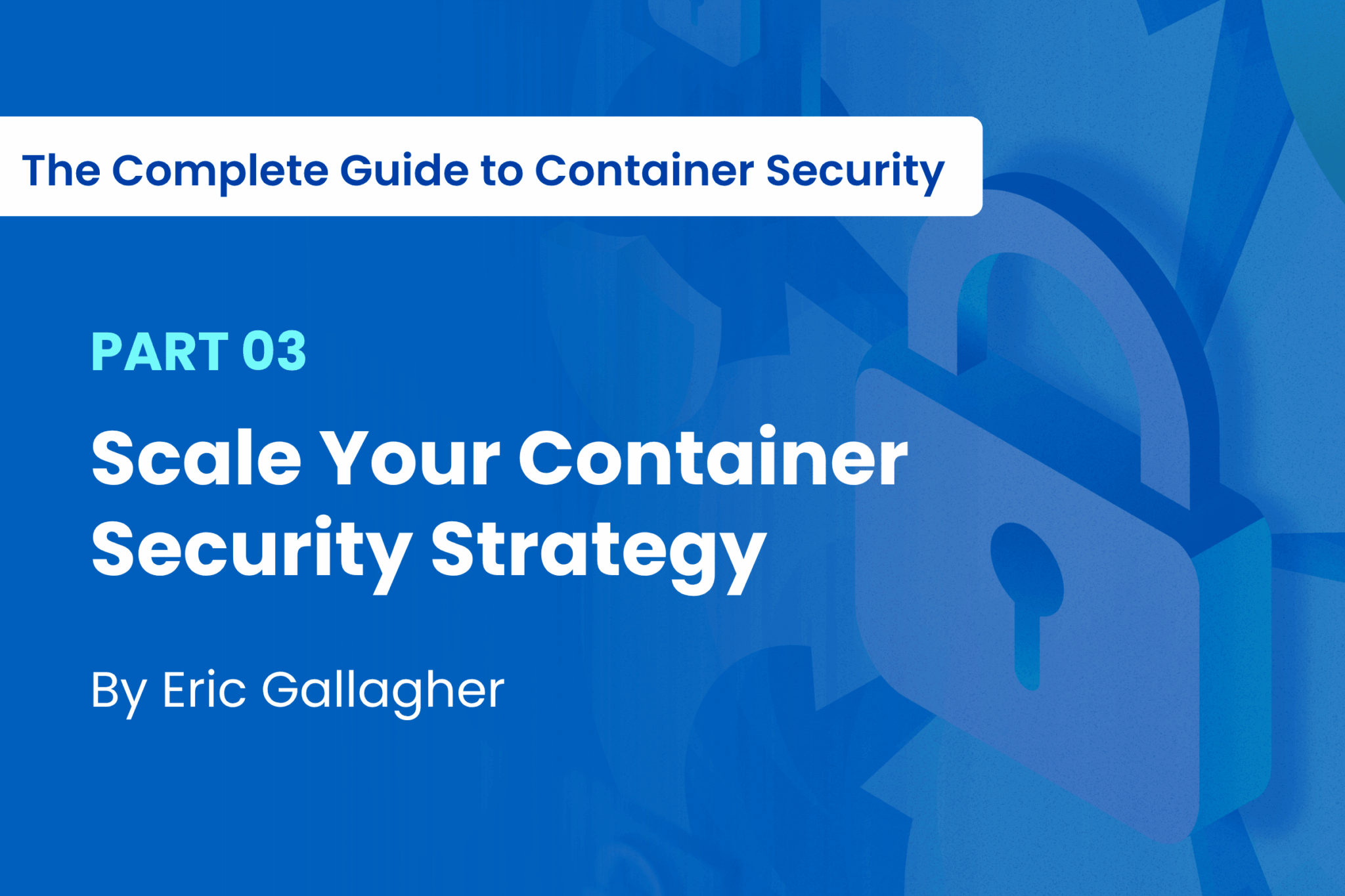 Scale Your Container Security Strategy